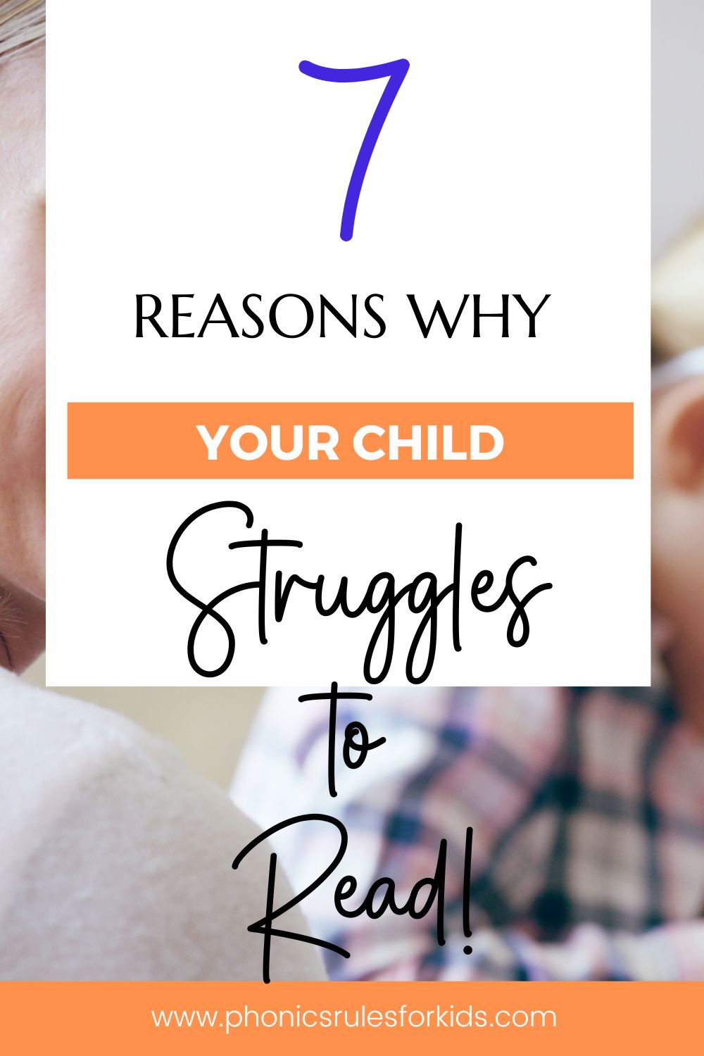 My Child Struggles to Read! 7 Reasons Why... - Phonics Rules for Kids ...