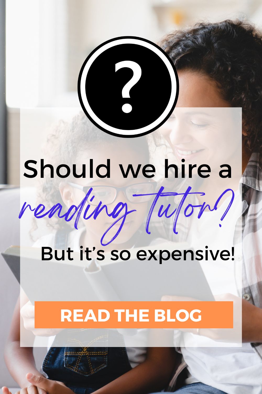 Hiring a Homeschool Reading Tutor? But, It's So Expensive!